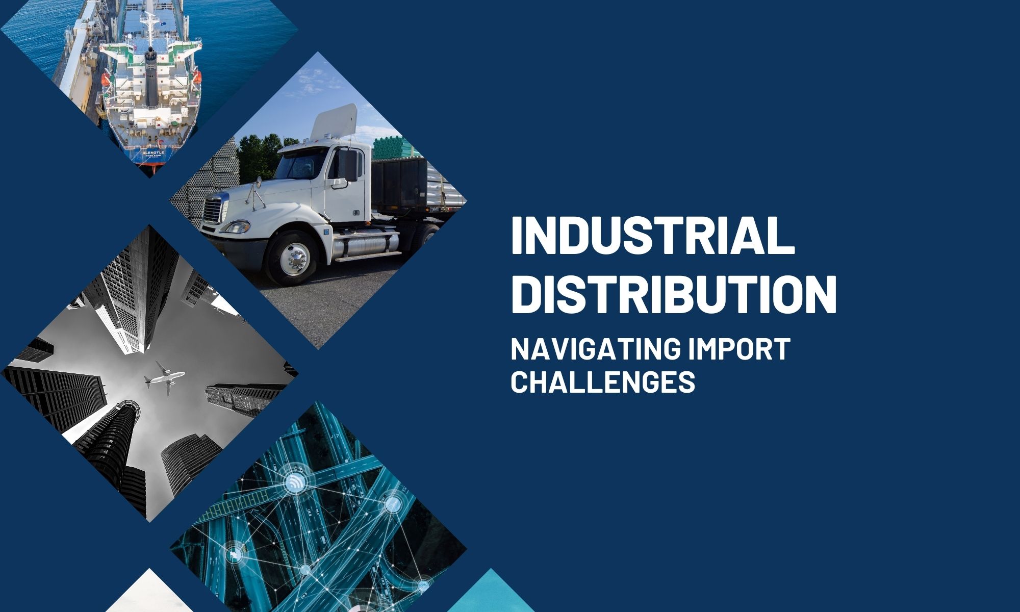 Industrial Distribution Guide to Today's Import Challenges